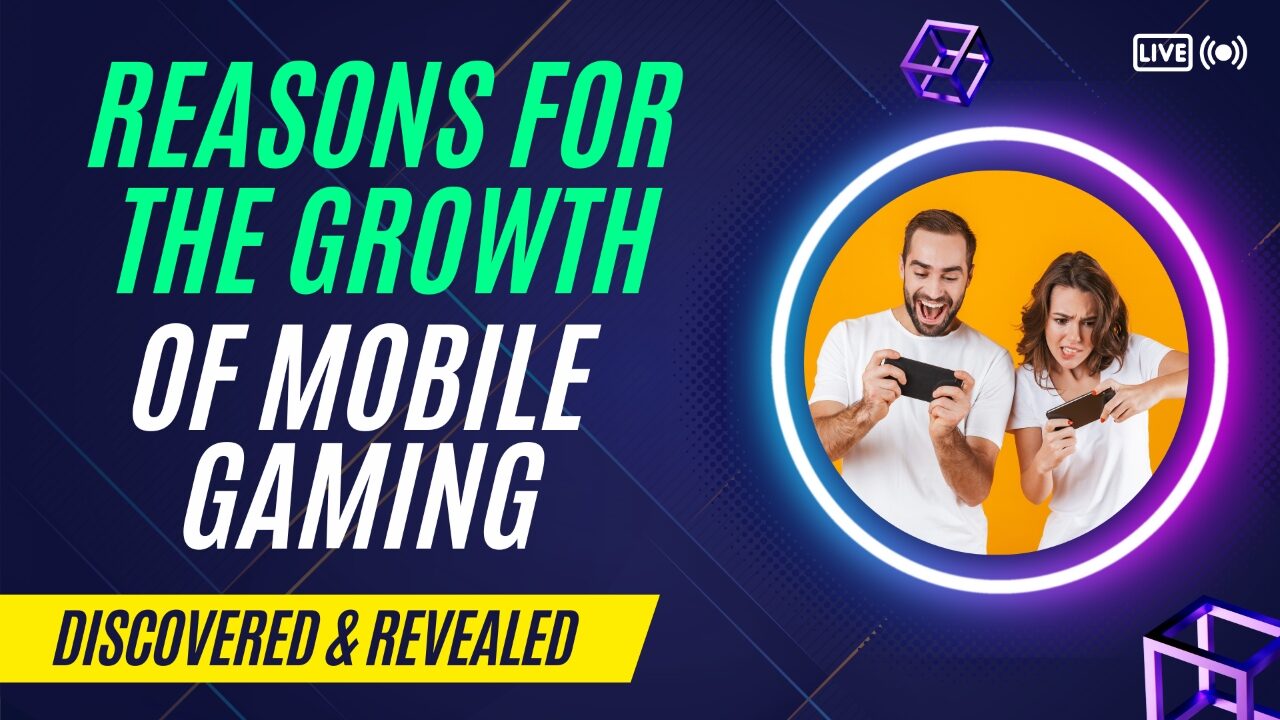 Mobile Gaming Booms: Reasons Behind the Growth
